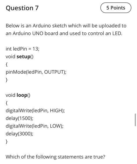 Solved Question 7 5 Points Below Is An Arduino Sketch Which