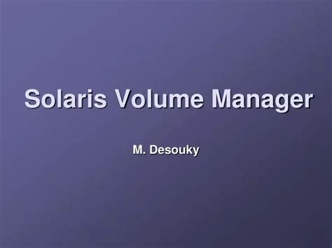 Ppt Solaris Volume Manager Powerpoint Presentation Free Download