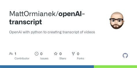 Github Mattormianekopenai Transcript Openai With Python To Creating
