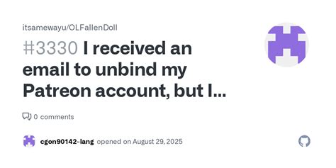 I Received An Email To Unbind My Patreon Account But I Did Not Unbind It · Issue 3330