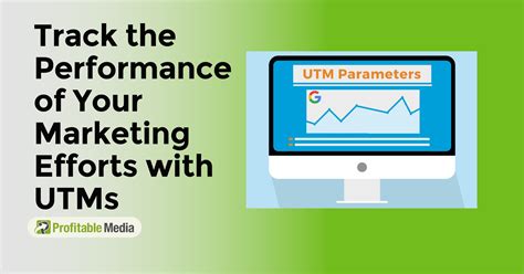 A Guide To Utm Parameters Creation And Tracking Profitable Media