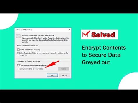How to Solve Encrypt Contents to Secure Data Greyed out in Windows 10 ...