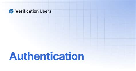 Authentication Verification Users