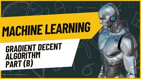Gradient Decent Algorithm In Machine Learning Partb Machinelearning