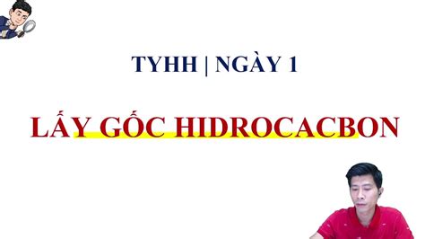 Lấy Gốc Hidrocacbon - Hữu Cơ 11 | LẤY GỐC HIDROCACBON 👉 File đề: Shera về, hết vid Thầy đăng ...