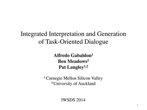 Ppt Integrated Interpretation And Generation Of Task Oriented Dialogue Powerpoint Presentation