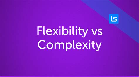 Flexibility Vs Complexity Learnsmarter