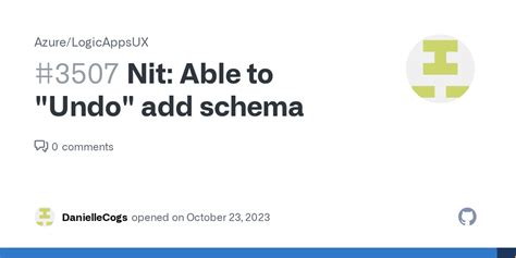 nit able to undo add schema · issue 3507 · azure logicappsux · github