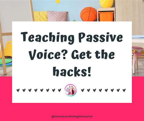 Teaching Passive Voice Get The Hacks The Resourceful English Teacher