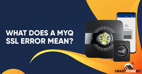 ¿qué Significa Un Error De Ssl De Myq Smarthomebit