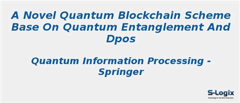 Quantum Blockchain Scheme Base On Quantum Entanglement And Dpos S Logix