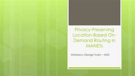 Ppt Privacy Preserving Location Based On Demand Routing In Manets