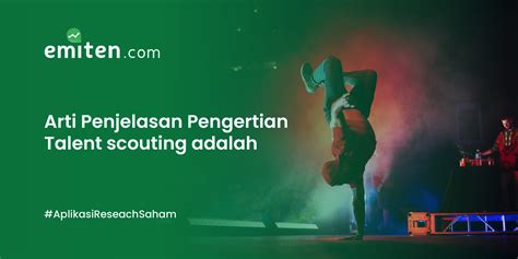 Arti Penjelasan Pengertian Talent Scouting Adalah