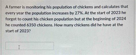 Solved A Farmer Is Monitoring His Population Of Chickens And