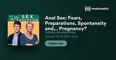 Anal Sex Fears Preparations Spontaneity And Pregnancy Transcript