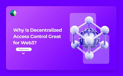 Web3 Decentralized Access Control For Better Security