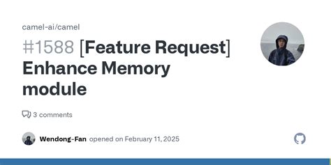 Feature Request Enhance Memory Module · Issue 1588 · Camel Aicamel · Github