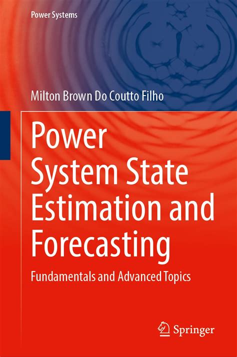 Power System State Estimation And Forecasting Fundamentals And
