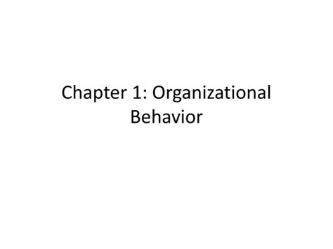 PPT - Chapter 1: Organizational Behavior PowerPoint Presentation, free ...