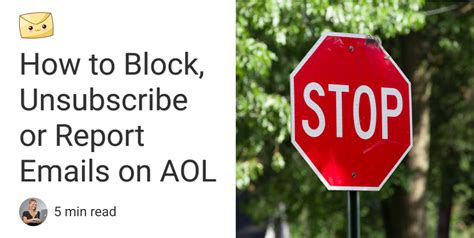 How To Block Unsubscribe Or Report Emails On Aol Leave Me Alone