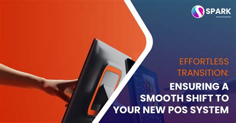 Effortless Transition Ensuring A Smooth Shift To Your New Pos System