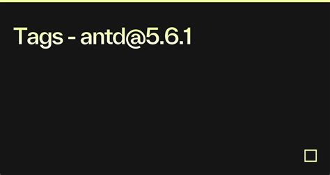 Tags Antd 5 6 1 Codesandbox