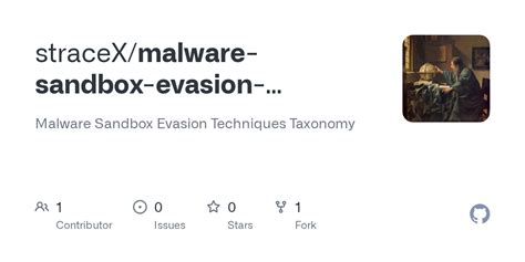 Github Stracex Malware Sandbox Evasion Techniques Taxonomy Malware