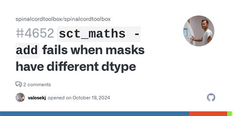`sctmaths Add` Fails When Masks Have Different Dtype · Issue 4652 · Spinalcordtoolbox