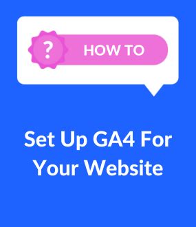 How To Set Up GA4 For Your Website 7 Simple Steps