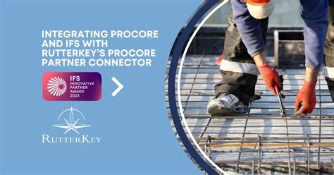 Enhancing Project Efficiency Integrating Procore And Ifs With