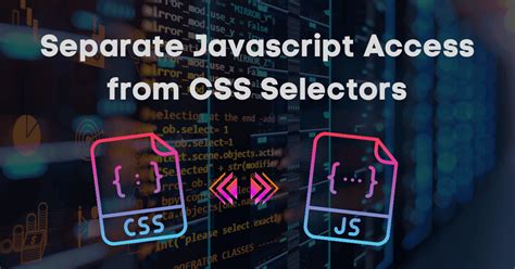 Separate Your Javascript Access From Css Selectors Ayush Saini