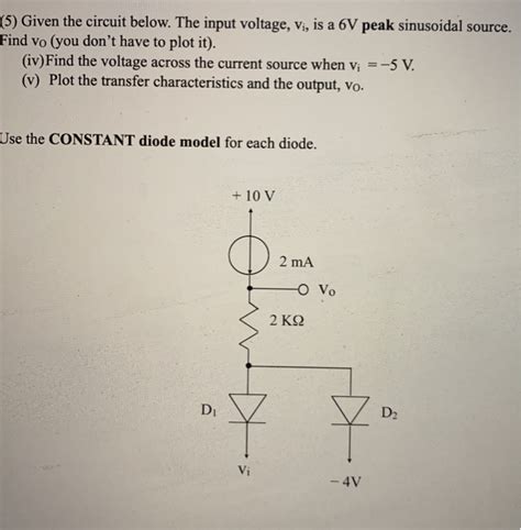 Solved 5 Given The Circuit Below The Input Voltage Vi Is
