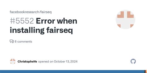 Error When Installing Fairseq · Issue 5552 · Facebookresearchfairseq · Github