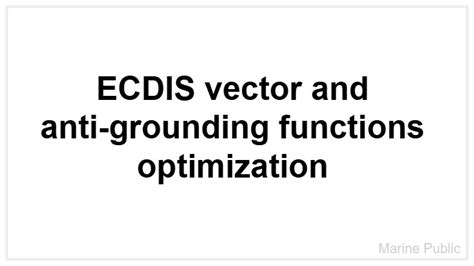 Ecdis Vector And Anti Grounding Functions Optimization