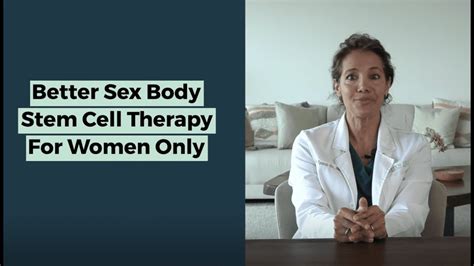 Better Sex Body Stem Cell Therapy For Women Only YouTube