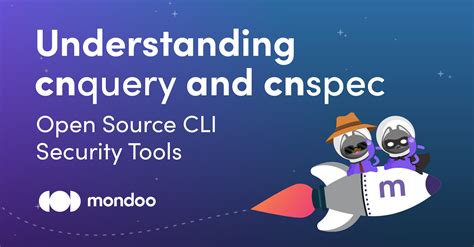 understanding cnquery and cnspec open source cli security tools mondoo