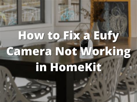 How To Fix A Eufy Camera Not Working In HomeKit