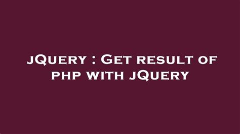 Jquery Get Result Of Php With Jquery Youtube