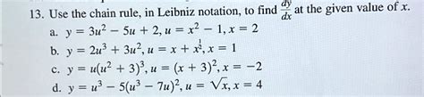 Solved Use The Chain Rule In Leibniz Notation To Find Dydx