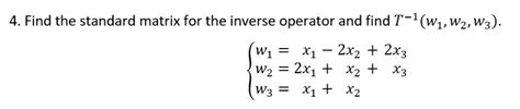 Solved 4 Find The Standard Matrix For The Inverse Operator