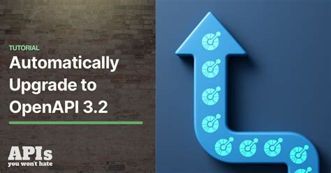 Automatically Upgrade To Openapi V32