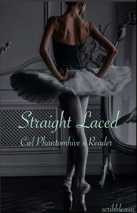 Straight Laced, Chapter I: To Be A Prima Ballerina... – @scribbleseas on Tumblr
