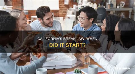Californias Break Law When Did It Start Lawshun