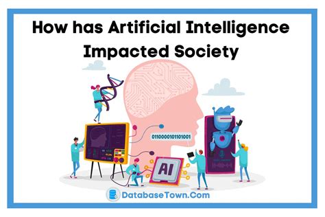 How Has Artificial Intelligence Impacted Society Databasetown