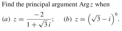 Solved Find The Principal Argument Argz When A Z I Chegg