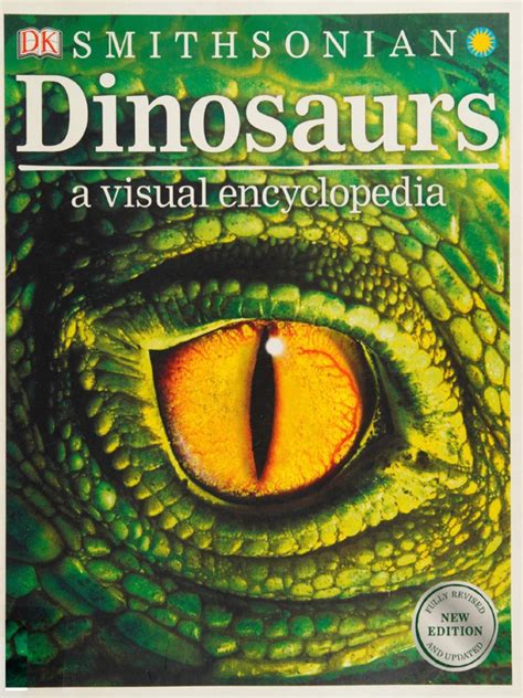 Dinosaurs A Visual Encyclopedia Dk Smithsonian Visual Encyclopedia