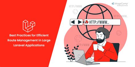 Best Practices For Efficient Route Management In Large Laravel Applications