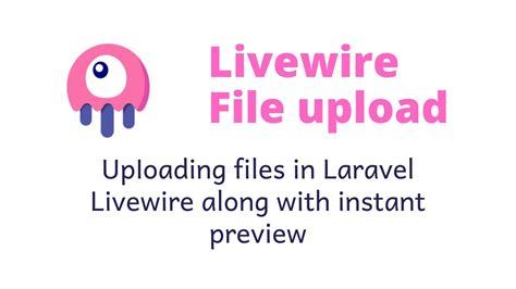laravel livewire file upload instant preview and how it works quick