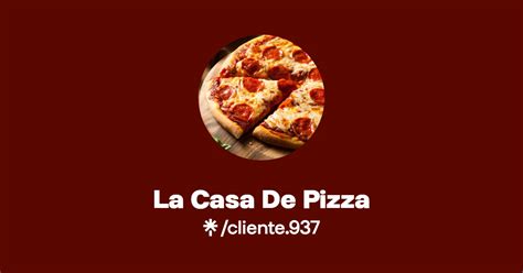 La Casa De Pizza | Instagram | Linktree