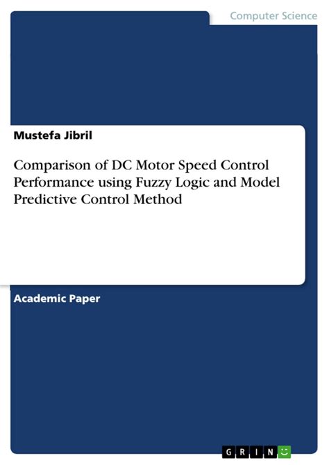 Comparison Of Dc Motor Speed Control Performance Using Fuzzy Logic And Model Predictive Control